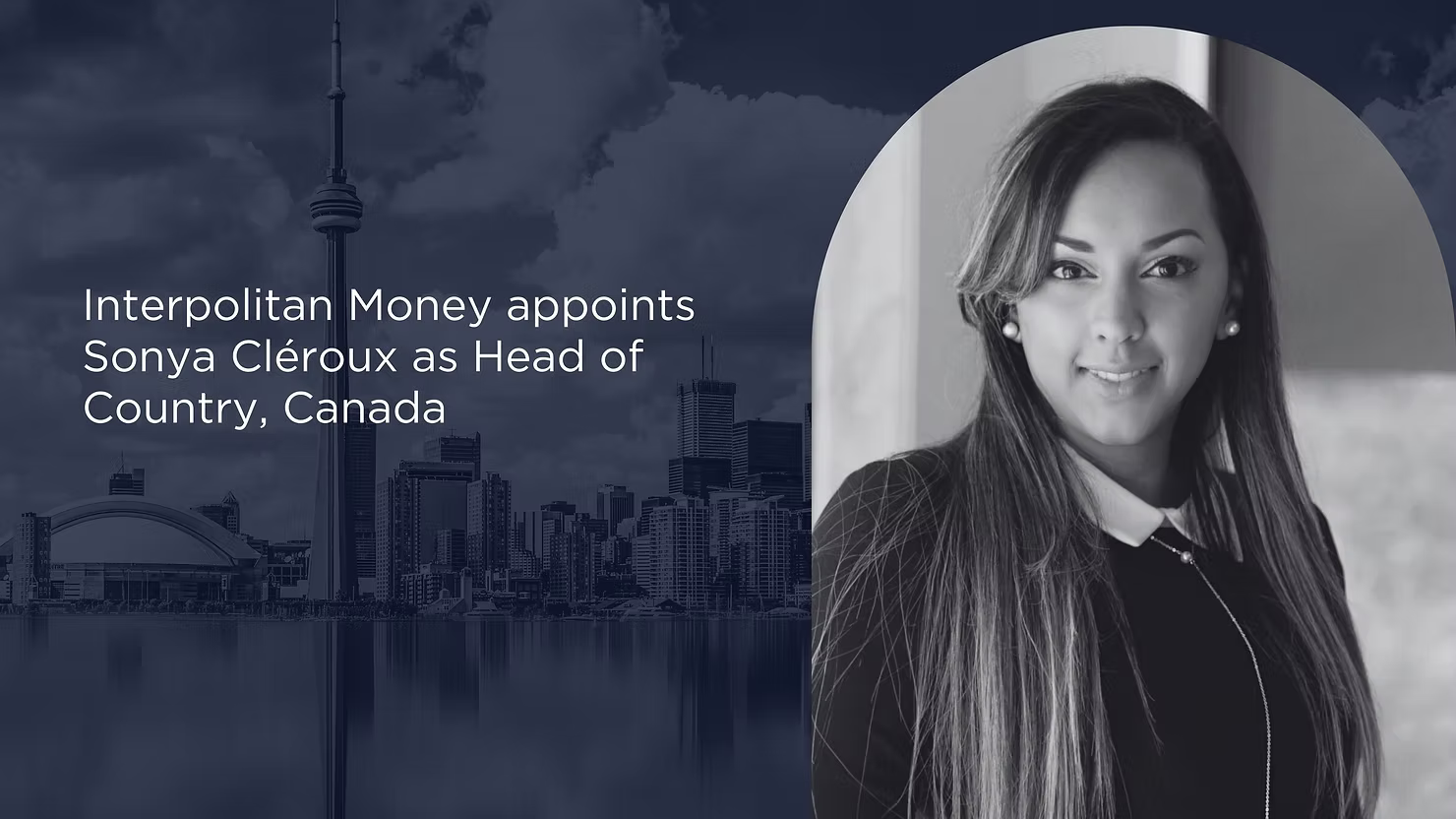 Interpolitan Money Enters Canadian Market, Appoints Sonya Cléroux as ...